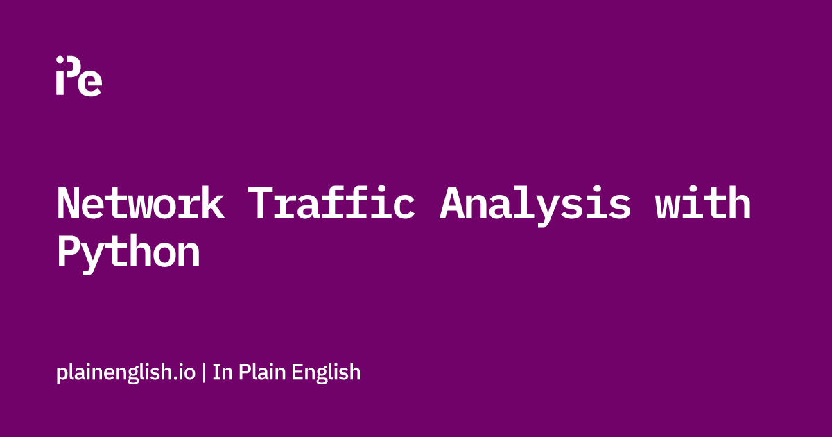 Implementing A Python Script For Real-time Network Traffic Analysis Us – peerdh.com