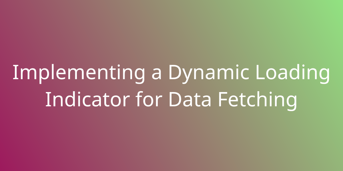 Implementing Dynamic Loading Indicators For Data Fetching In React – peerdh.com
