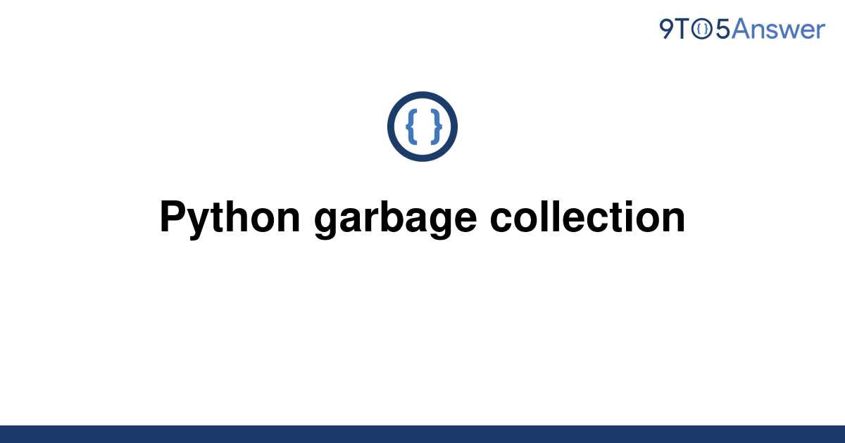 Garbage Collection Techniques In Julia Vs Python – peerdh.com