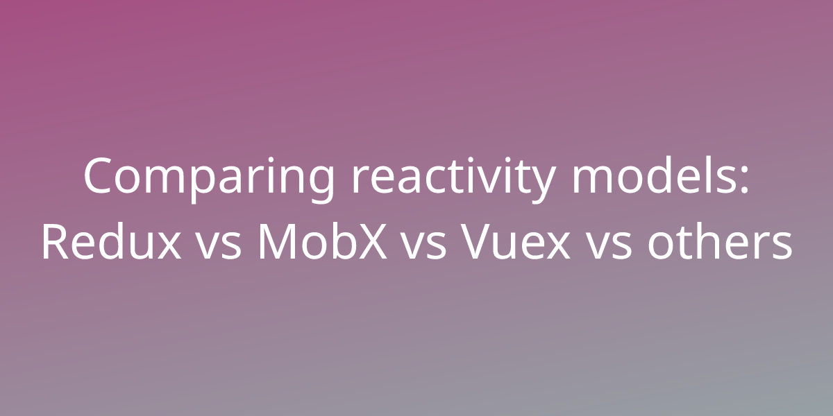 Comparing Vuex And Redux For State Management In Laravel Applications – peerdh.com