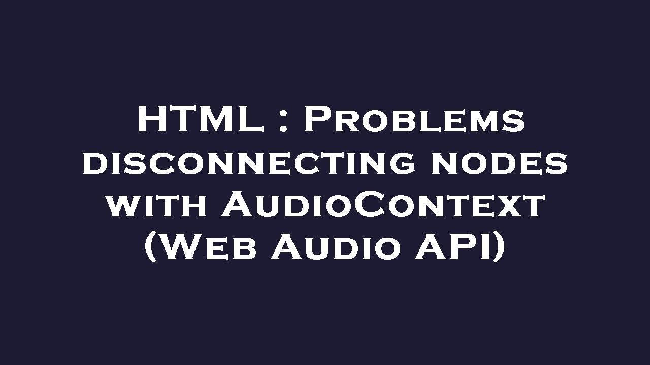 Understanding The Audiocontext In Web Api – peerdh.com