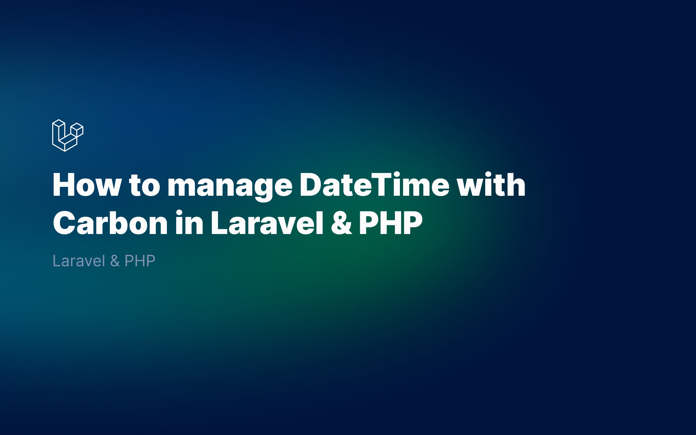 Mastering Laravel's Carbon Class For Date And Time Management – peerdh.com