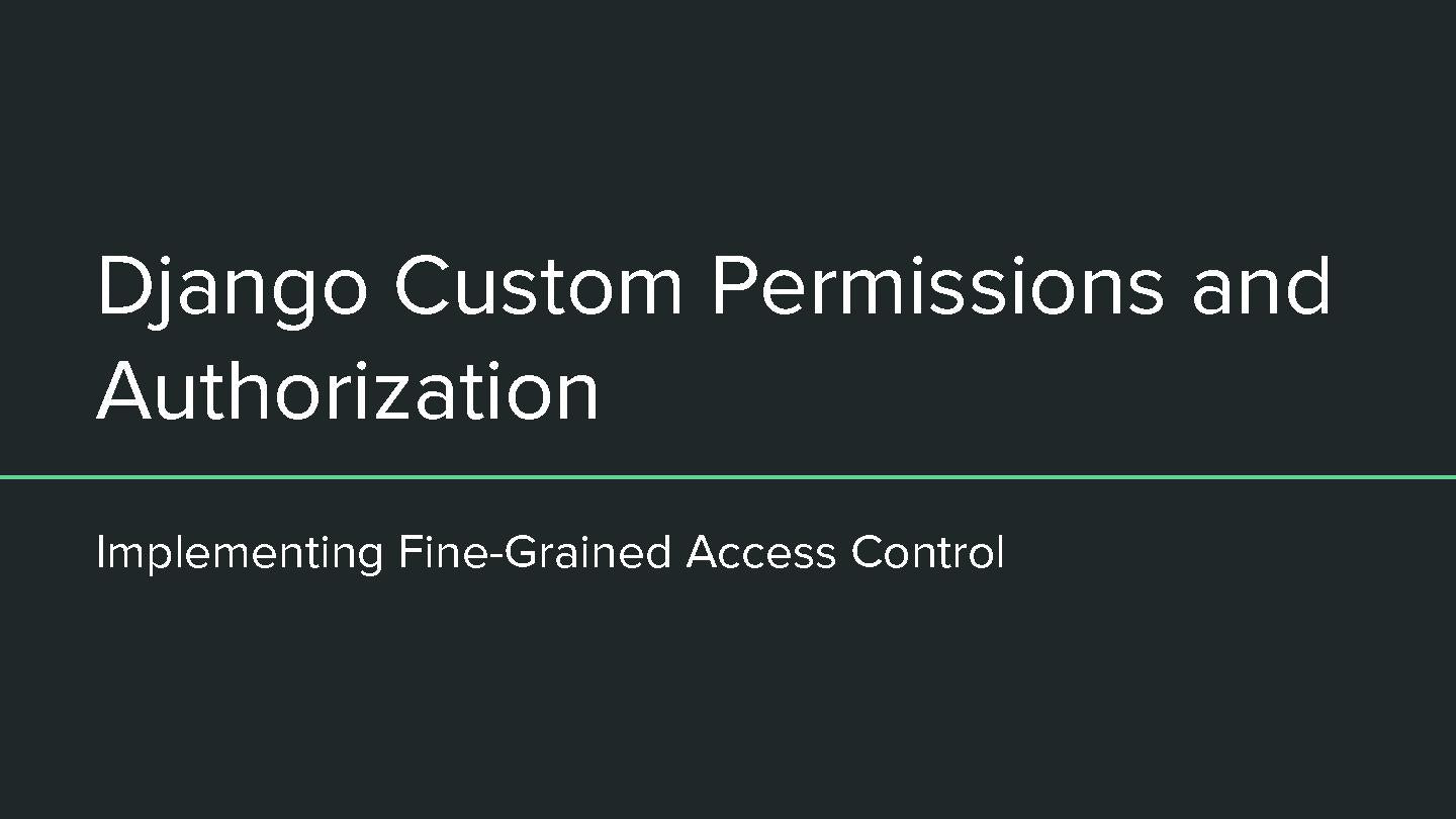 Implementing Custom Permissions For Content Moderation In Django – peerdh.com