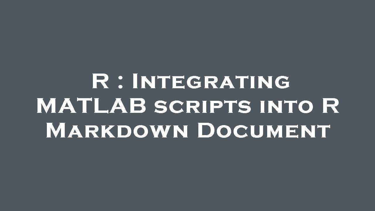 Integrating R Scripts Into Matlab For Statistical Modeling – peerdh.com