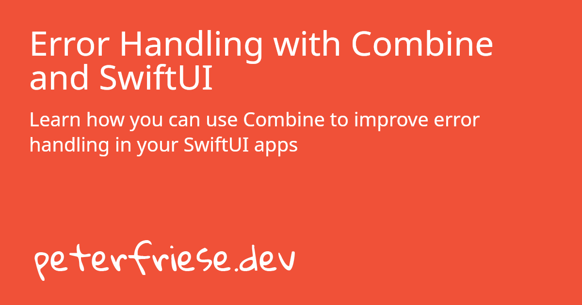 Using Combine For Error Handling In Swiftui State Management – peerdh.com