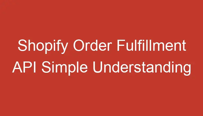 Understanding The Shopify Api: Order Fulfillment And Inventory Managem – peerdh.com