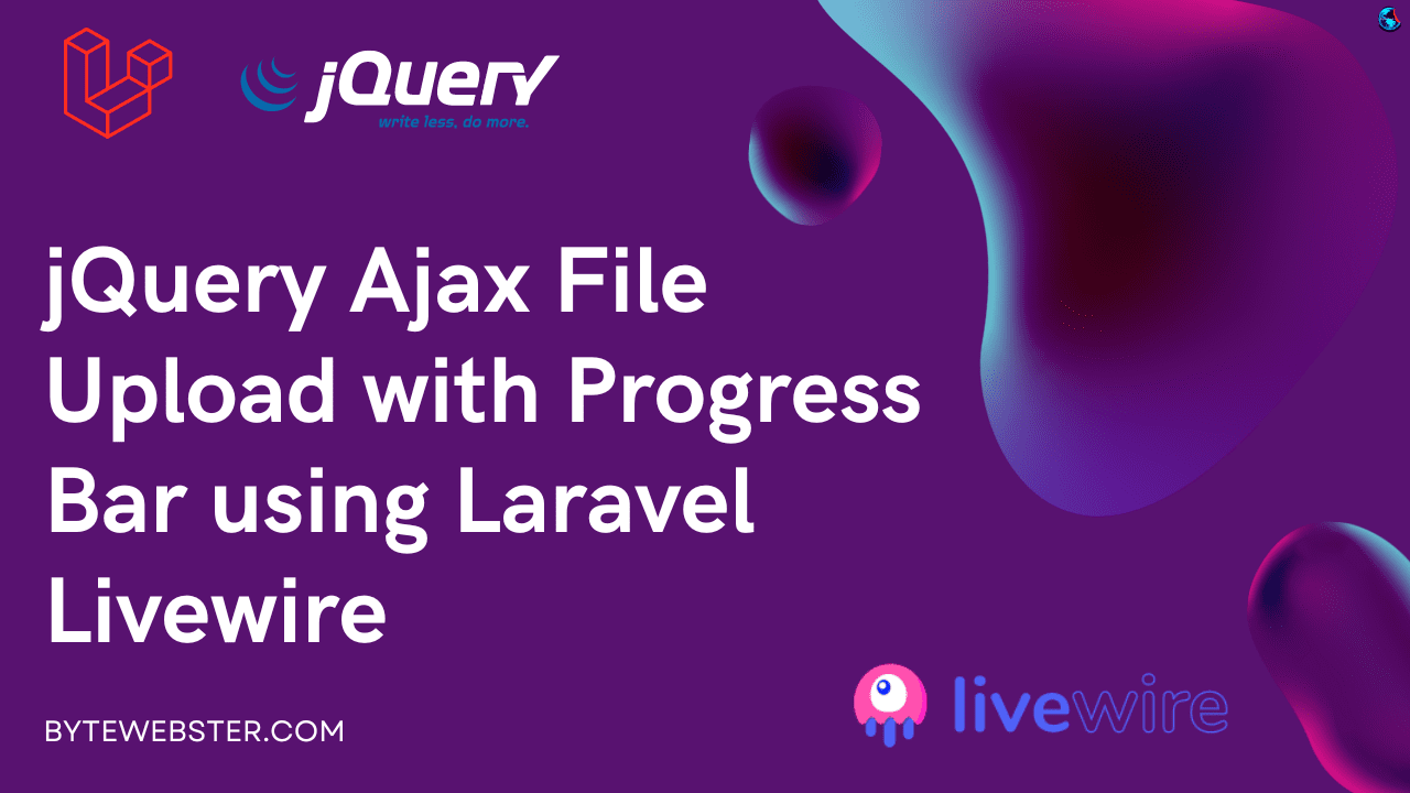 Implementing Ajax File Uploads In Laravel Livewire Forms