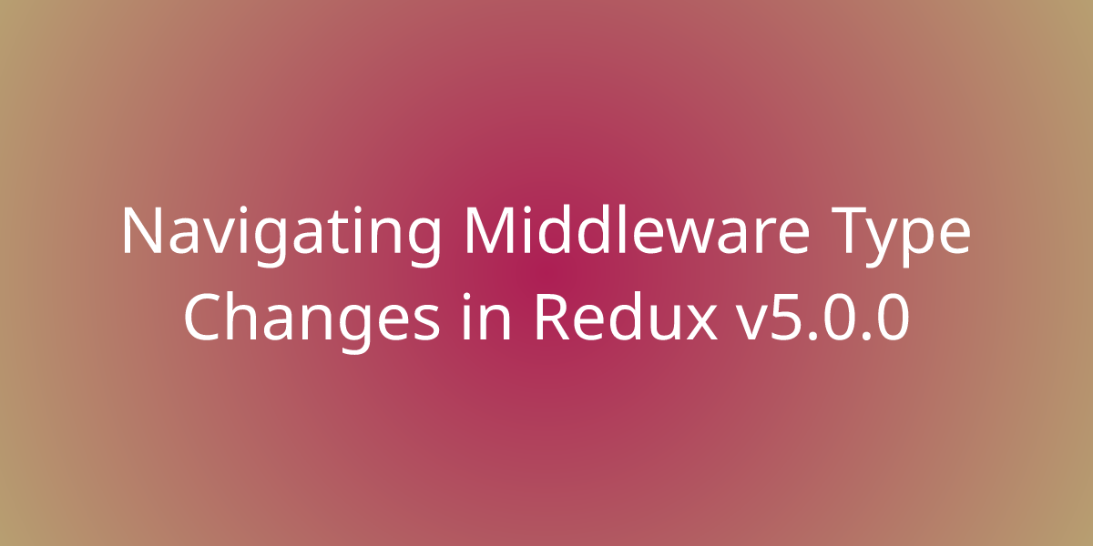 Building A Custom Middleware For Redux: A Step-by-step Guide – peerdh.com