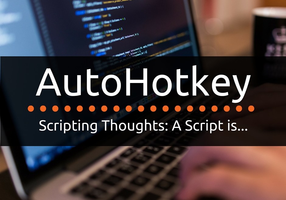 Creating Custom Scripts For Automated Workflows In Autohotkey – peerdh.com