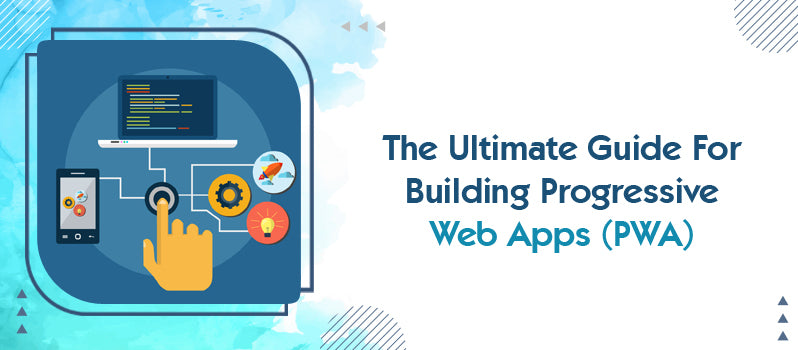 Building Progressive Web Apps: A Complete Guide – peerdh.com
